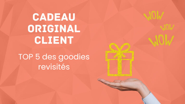 Cadeau client original, notre top 5 des goodies revisités ! | Version ...